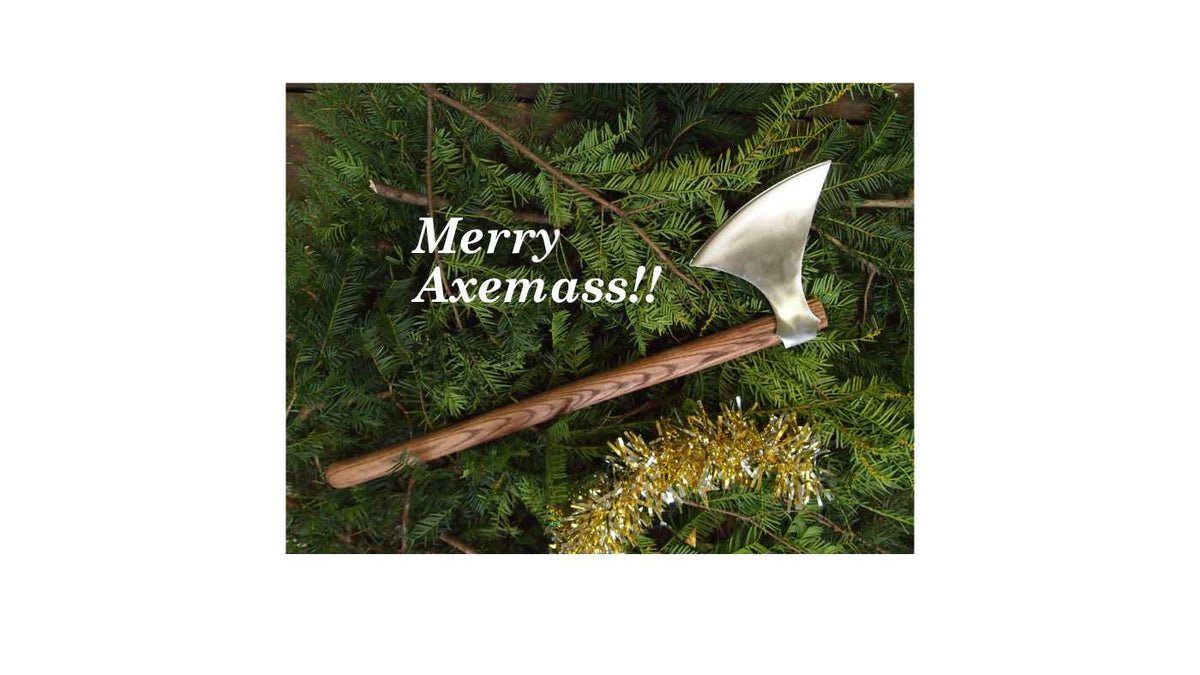 Merry Axemass! Get an awesome axe by Christmas. – Arms & Armor